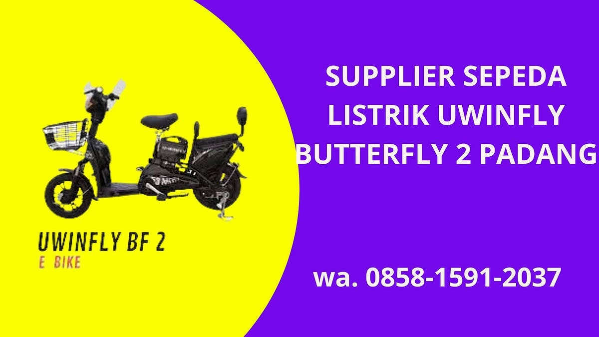SUPPLIER SEPEDA LISTRIK UWINFLY BUTTERFLY 2 PADANG,WA. 0858–1591–2037 ...