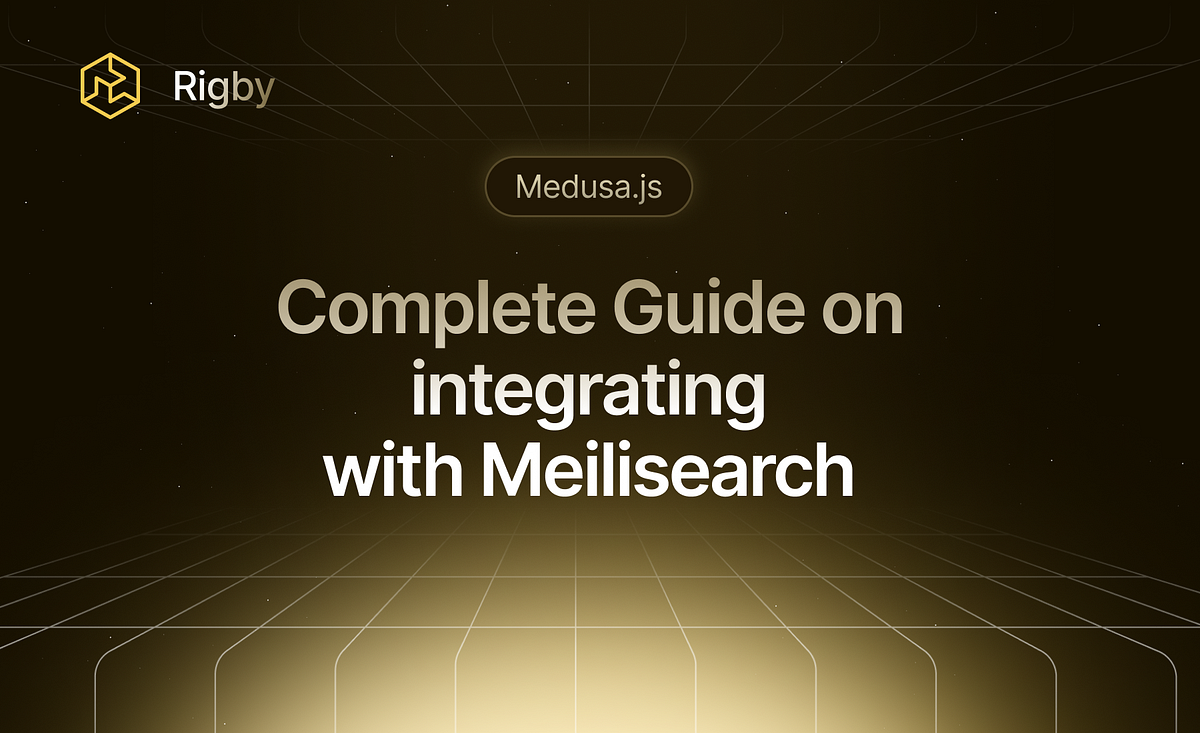 Complete Guide on How to Integrate Meilisearch with Medusa.js | by Viktor Holik | Rigby News ...