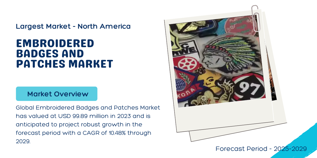 Embroidered Badges and Patches Market [2029] Insights Trends, Demand ...