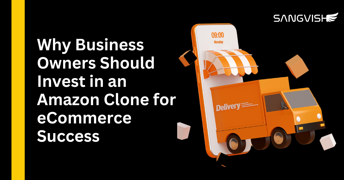 Why Business Owners Should Invest in an Amazon Clone for eCommerce ...