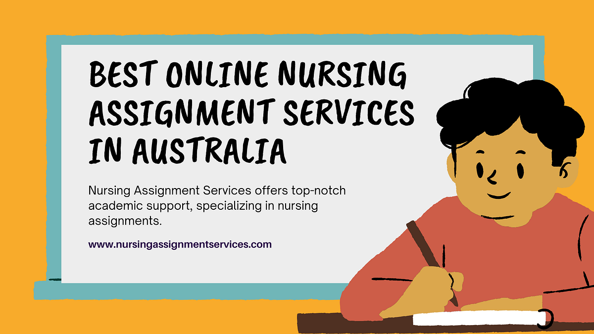 Nursing Assignment Services in Australia — Hire Expert Writers | by ...