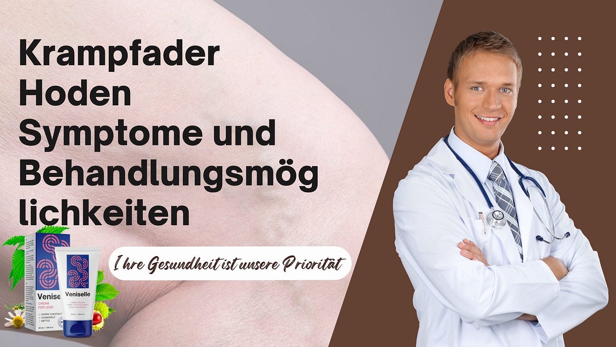 Krampfader Hoden Symptome und Behandlungsmöglichkeiten | by Susan ...