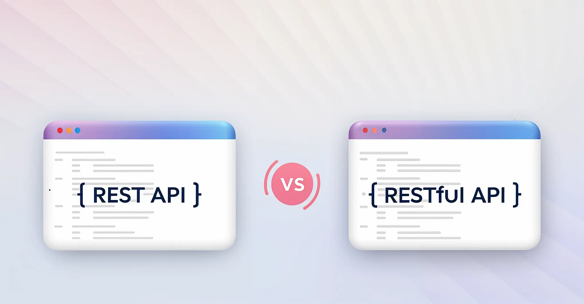 🌐 REST vs. RESTful APIs: What’s the Difference and Why It Matters! | by ...