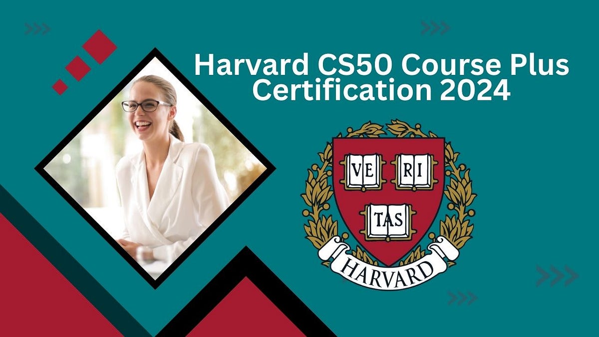 Harvard CS50 Course 2024 | How to Get a Free Certificate | by FullPaid Scholarship | Feb, 2024 ...