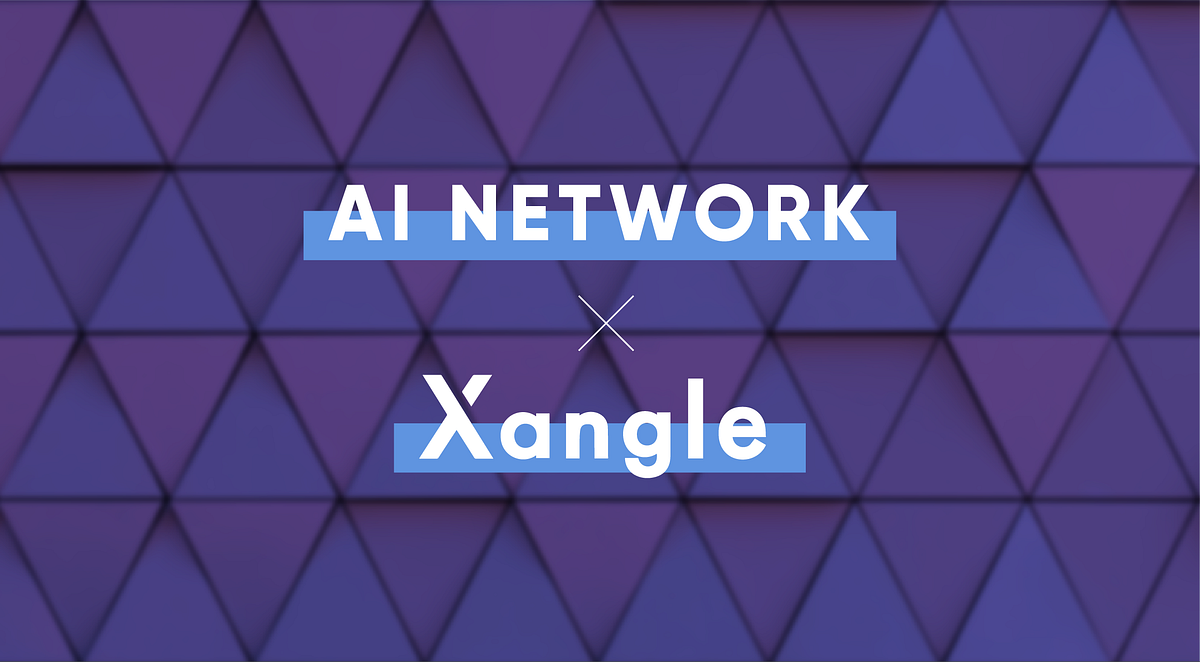 AI Network Discloses Information on Xangle to Provide Exchanges and Buyers with Institutional ...