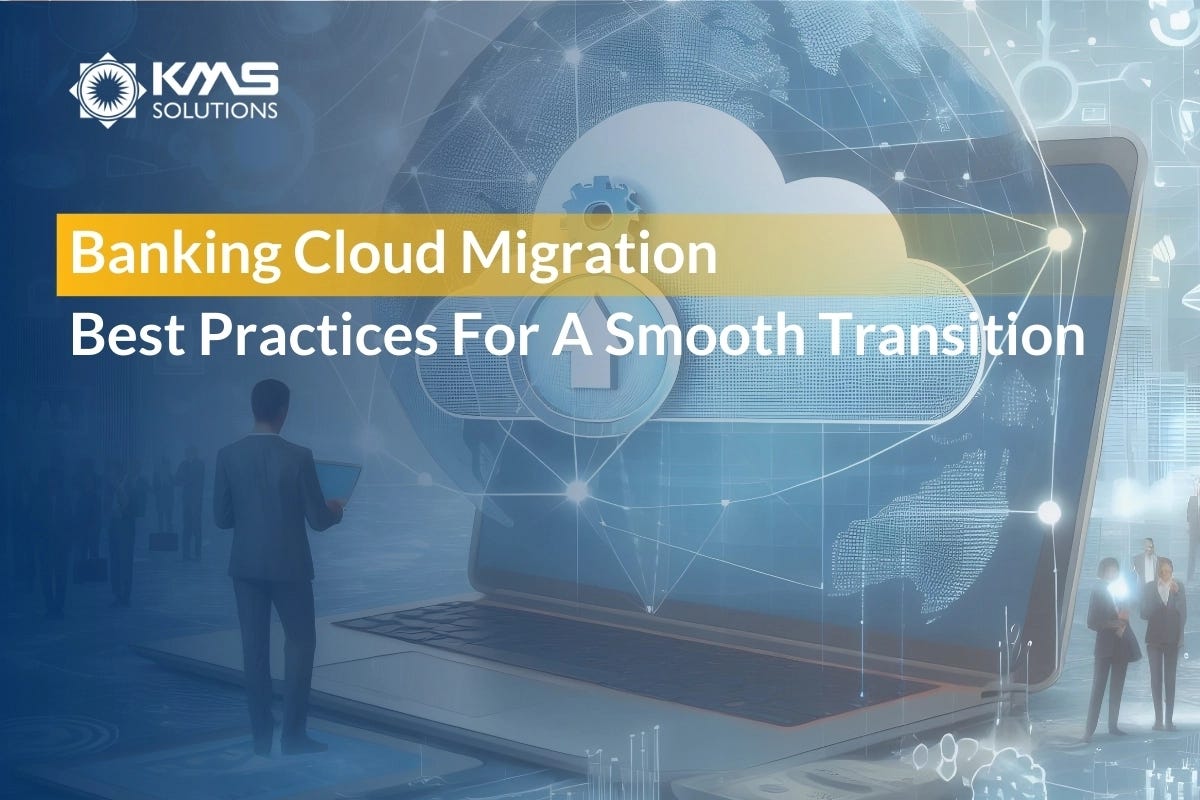 Banking Cloud Migration: Best Practices for a Smooth Transition | by ...