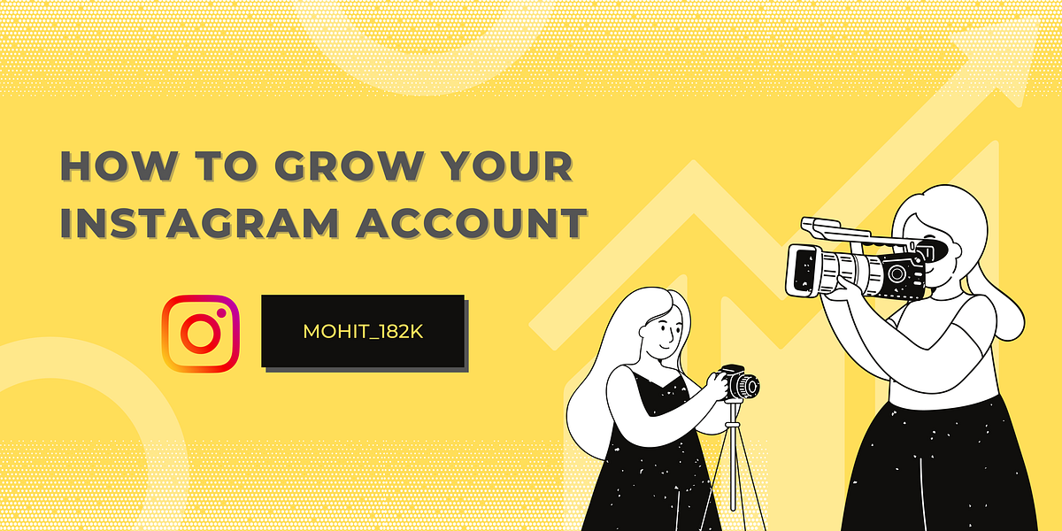 Grow Like a Pro: A Comprehensive Guide to Instagram Growth | by MOHIT ...