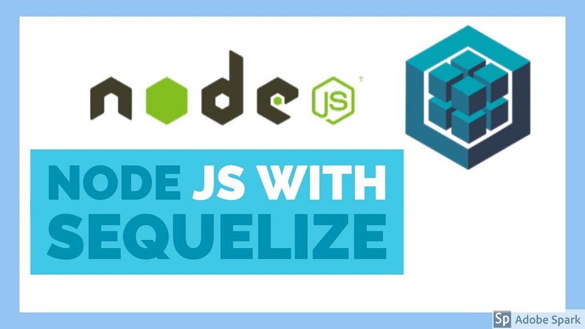 Node Js With Sequelize Orm Mysql Sequelize Is A Promise Based Orm For