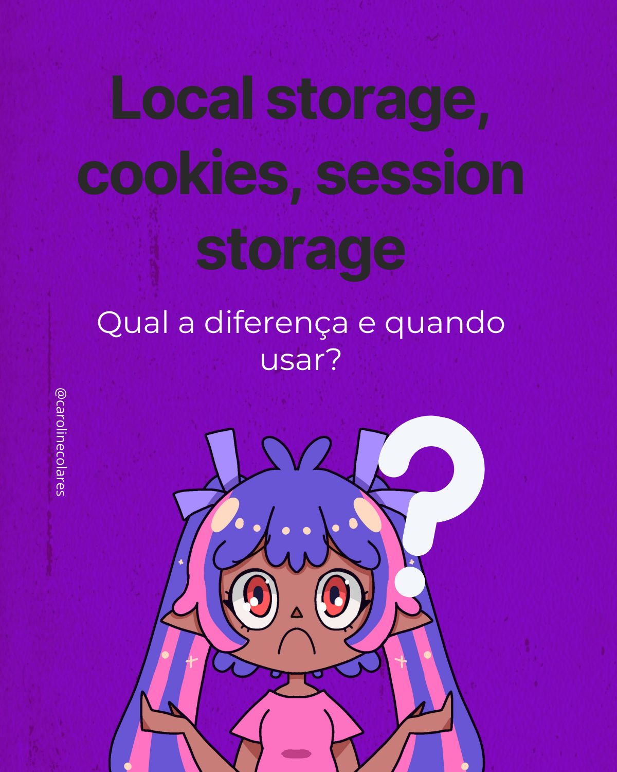 Um breve overview sobre Cookies, Local Storage e Session Storage | by Caroline Calixto | Medium