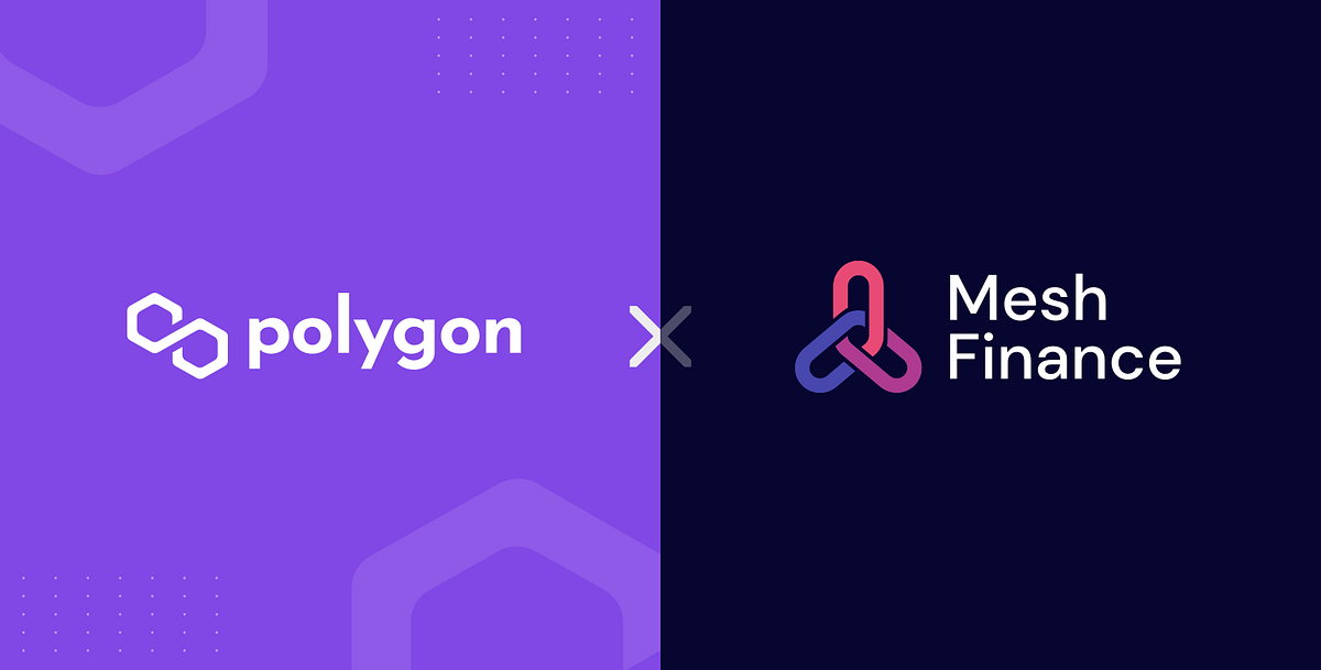 Announcing Mesh Finance launch on Polygon | by Rohit Goyal | Mesh ...
