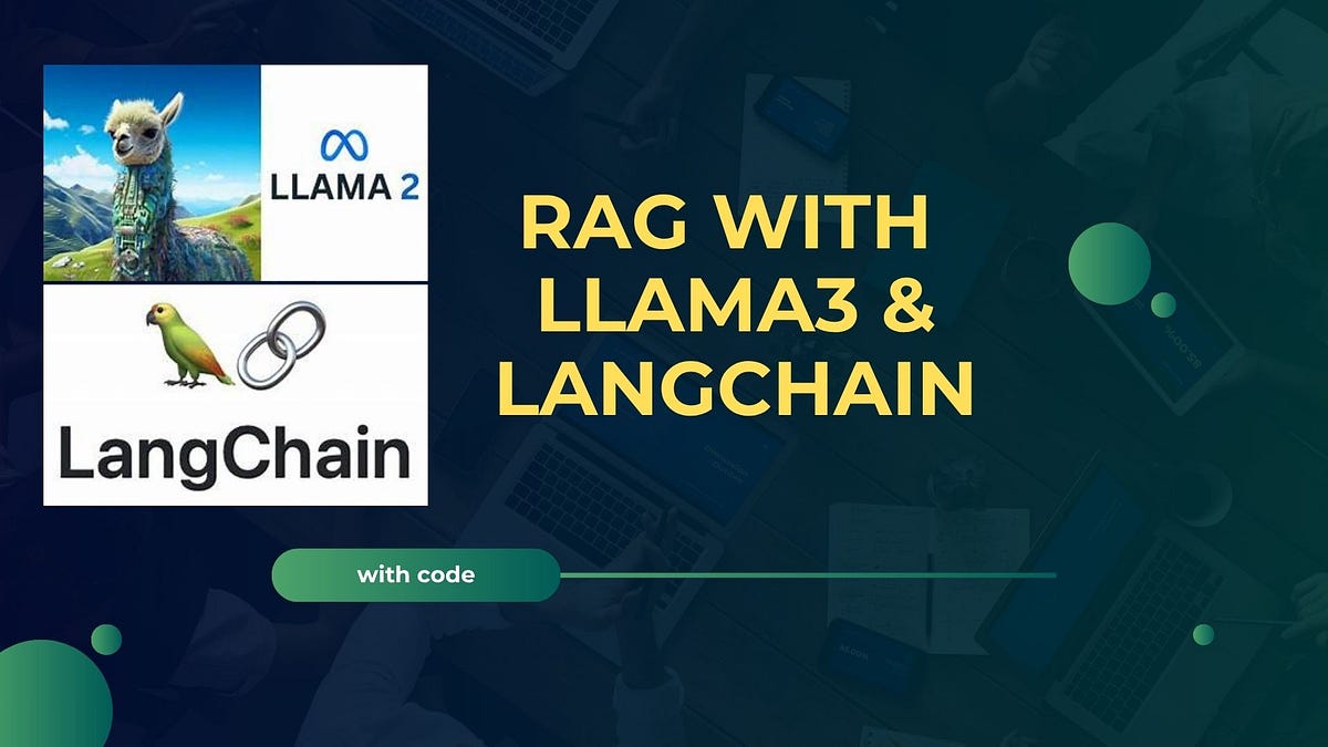 Building a Smarter GenAI App: RAG with Llama 3 and LangChain | by Prashant Vishal Kumar | Jun ...