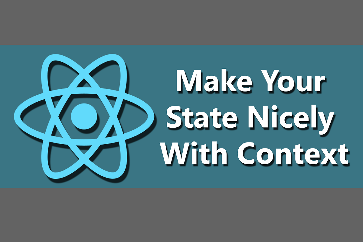 ReactJS — Manage Your State Nicely With Context | by Huda Prasetyo ...