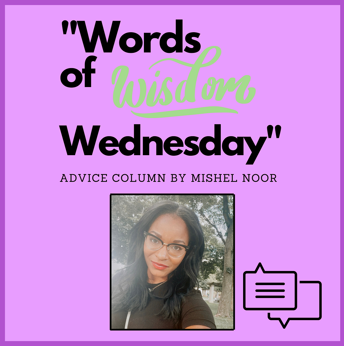 Wk 2: “Words of Wisdom Wednesday” | by Mishel Noor | Medium