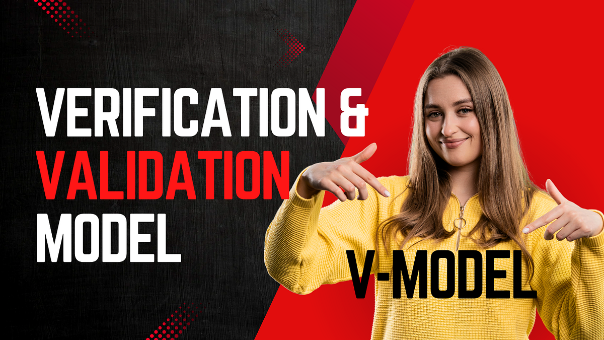 Verification & Validation Model (V-Model) | by Bihansith Mandhive ...