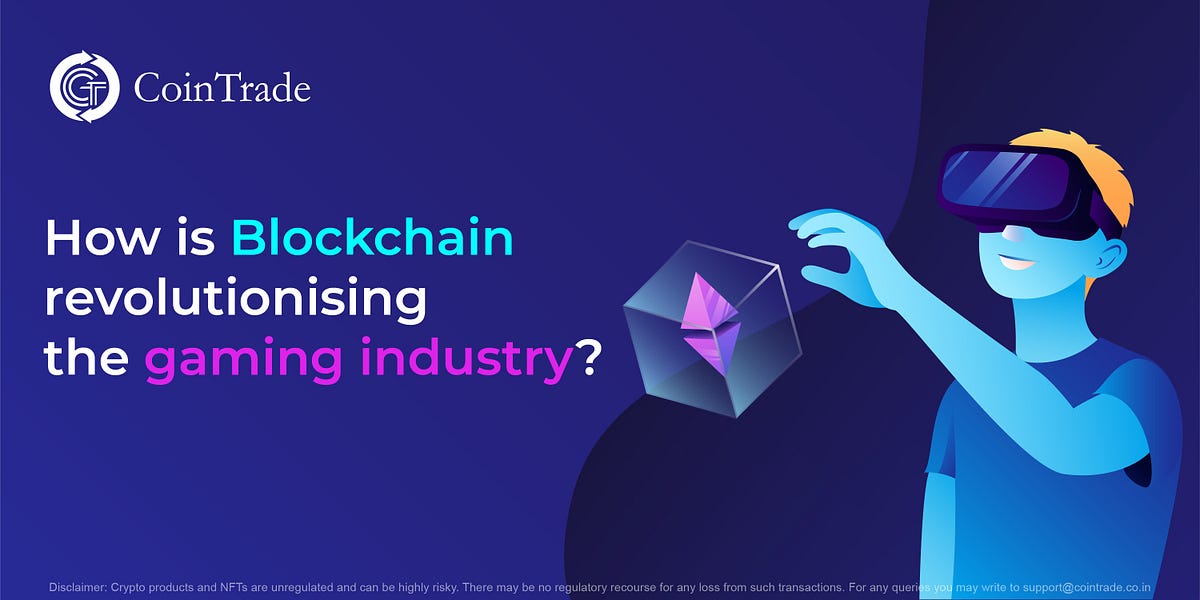 How is Blockchain revolutionizing the gaming industry? | by ...