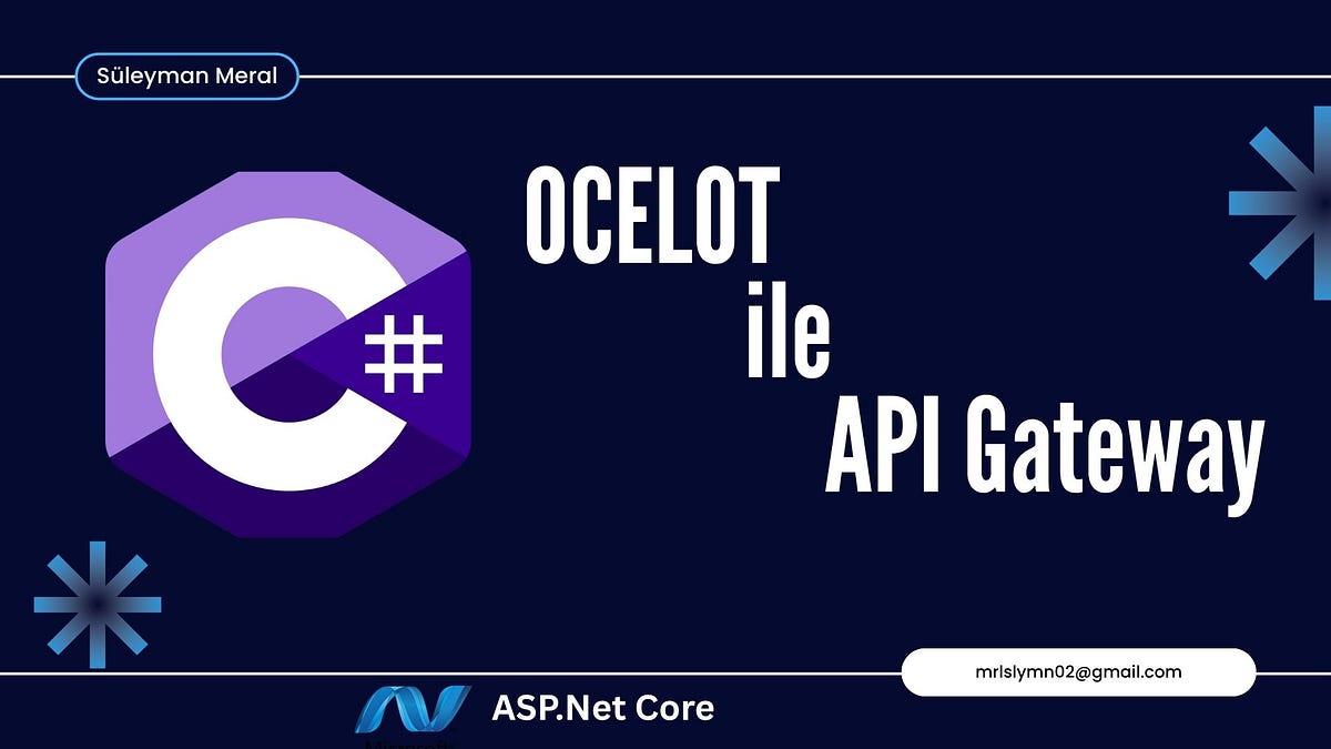 Ocelot ile API Gateway Kullanımı: Microservice Mimarisinde Trafik Kontrolü | by Süleyman Meral ...