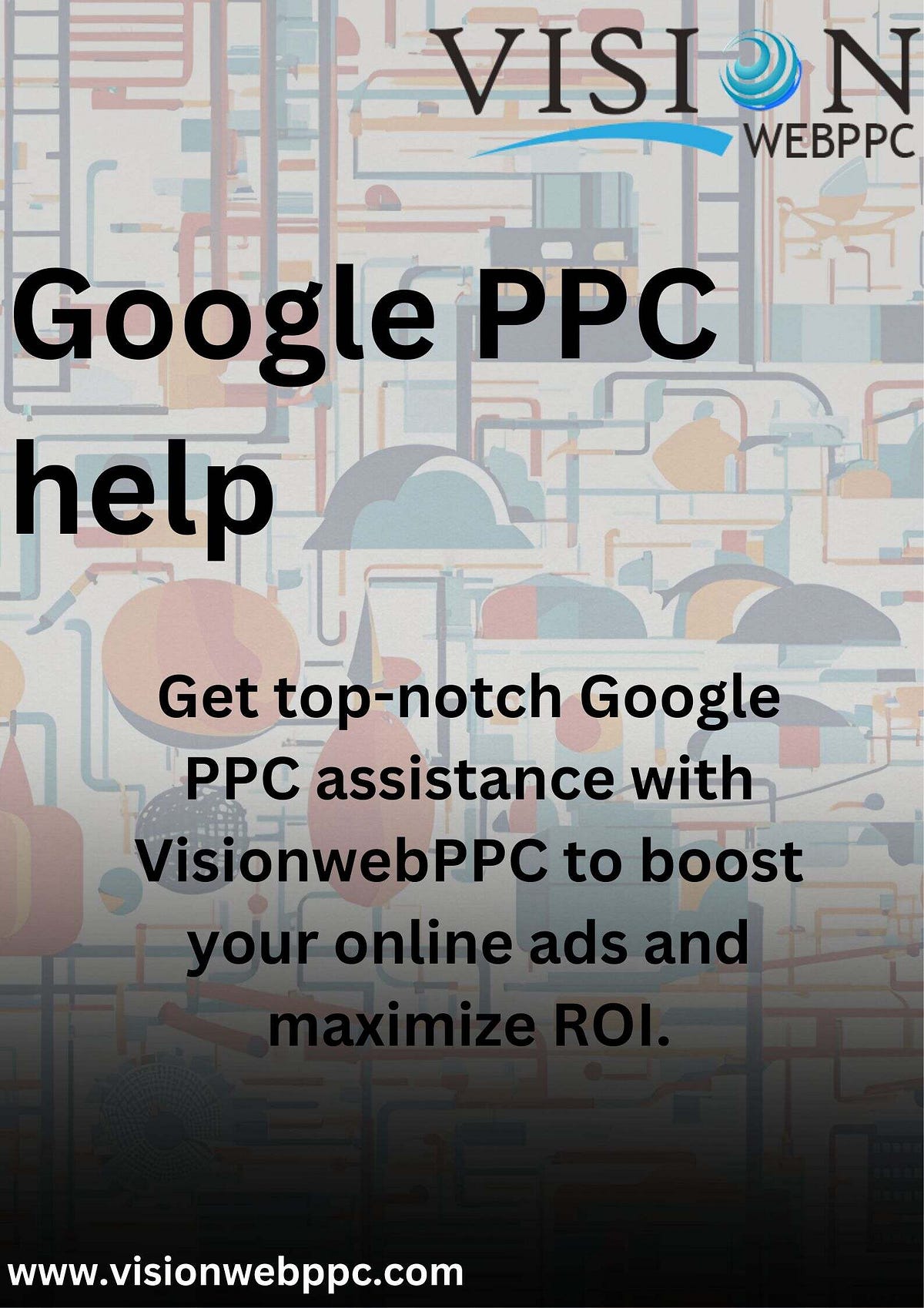 Transform Your Advertising Strategy with Professional Google PPC Help | by Vision web Ppc | Sep ...