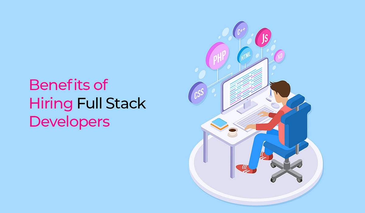 Benefits of Hiring Full Stack Developers | by Neetable | Medium