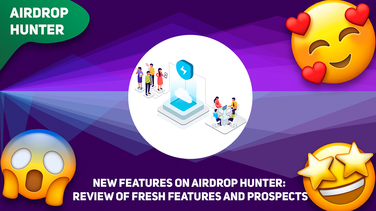 New Features on AirdropHunter: Review of Fresh Features and Prospects ...