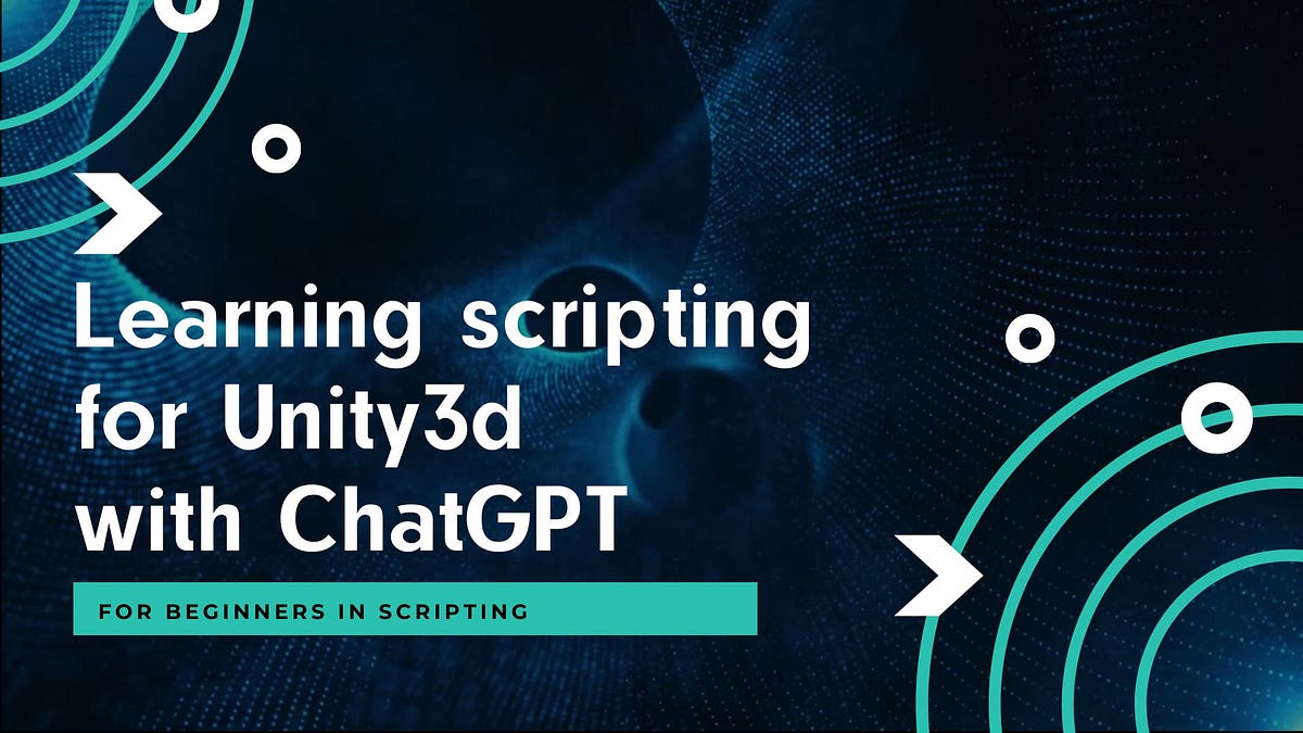 Learning Unity 3d Scripting My Way — With Chatgpt And Short Sessions 3888