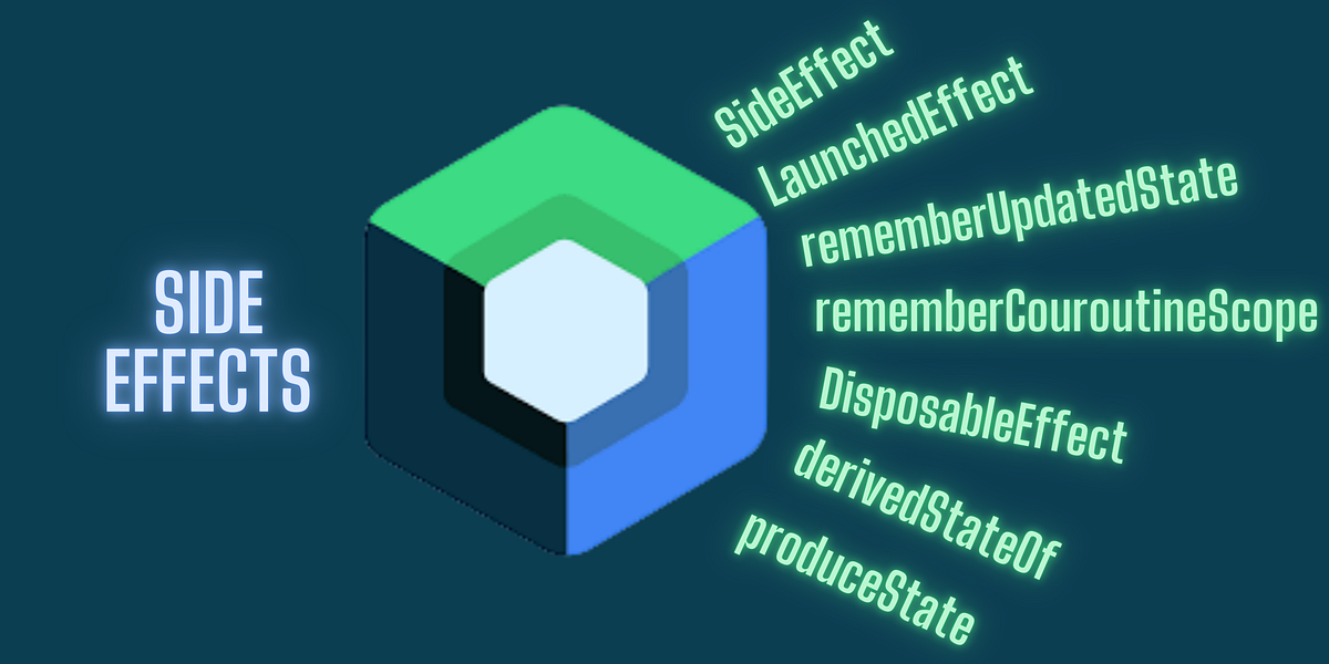 Side Effects in Jetpack Compose : A Beginner’s Guide | by Bhoomi Vaghasiya Gadhiya | Medium