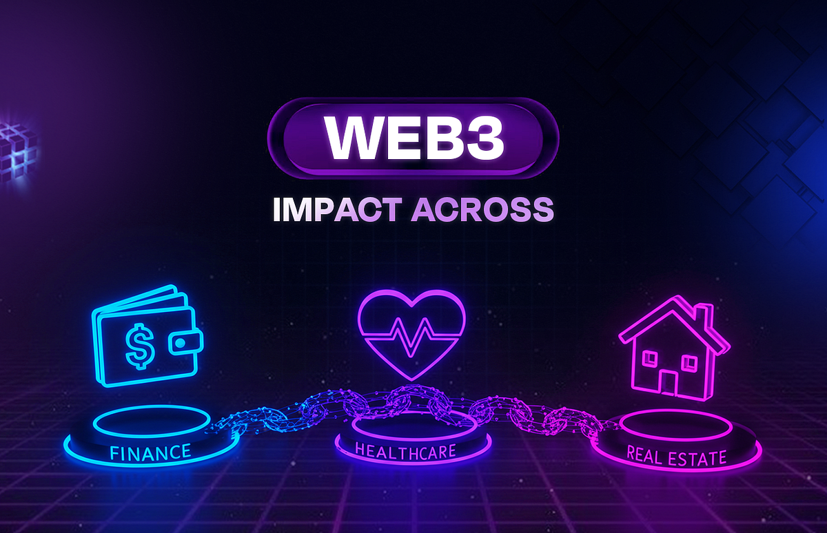 How Web3 Infrastructure Is Changing Industries (Finance, Healthcare ...