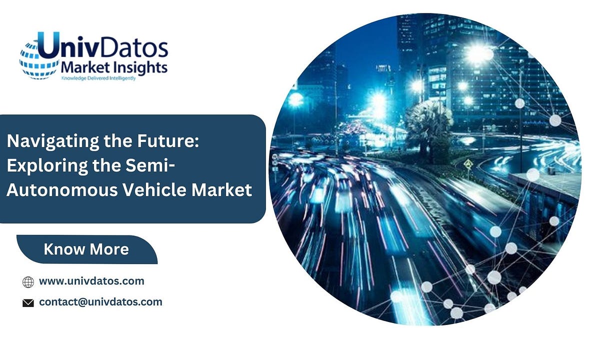 Navigating the Future: Exploring the Semi-Autonomous Vehicle Market ...