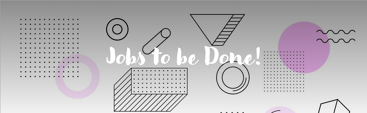 The different faces of Jobs to be Done (JTBD) | by Arfan Ismail ...