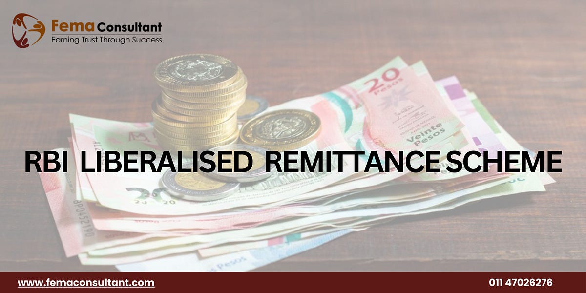 Know About the RBI Liberalised Remittance Scheme | by FEMA Consultant ...