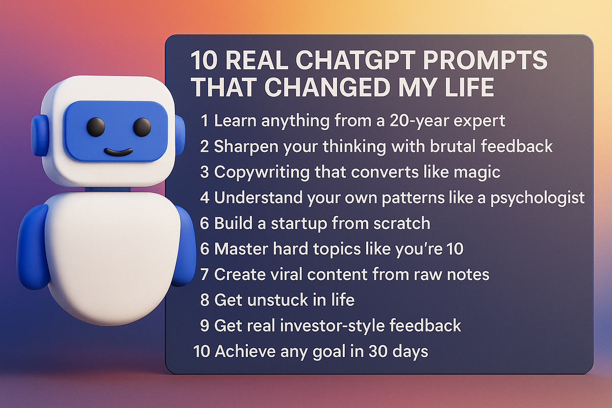 10 ChatGPT Prompts That Changed My Life — And Can Change Yours | by ...