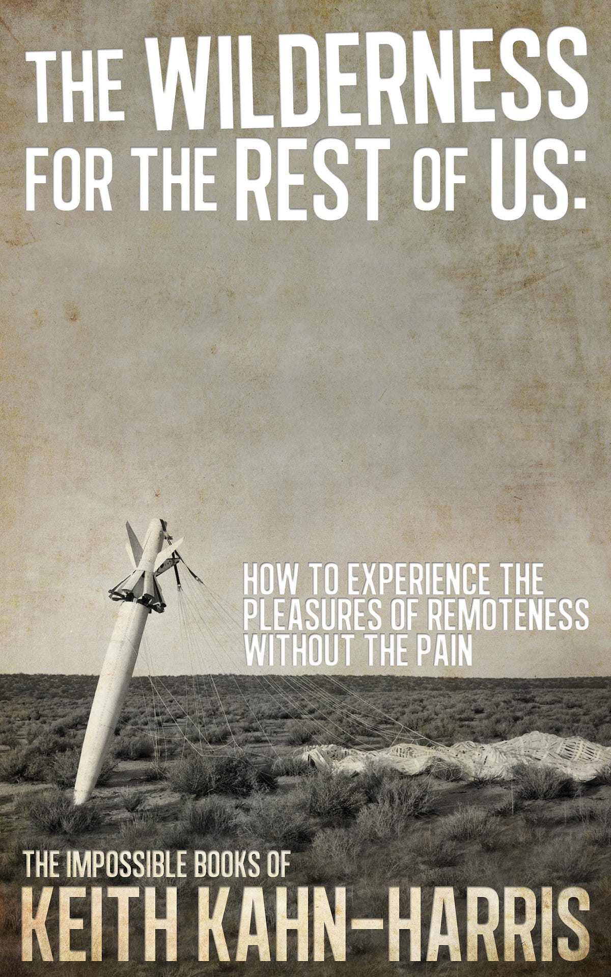 The Wilderness For The Rest Of Us: How To Experience The Pleasures Of ...