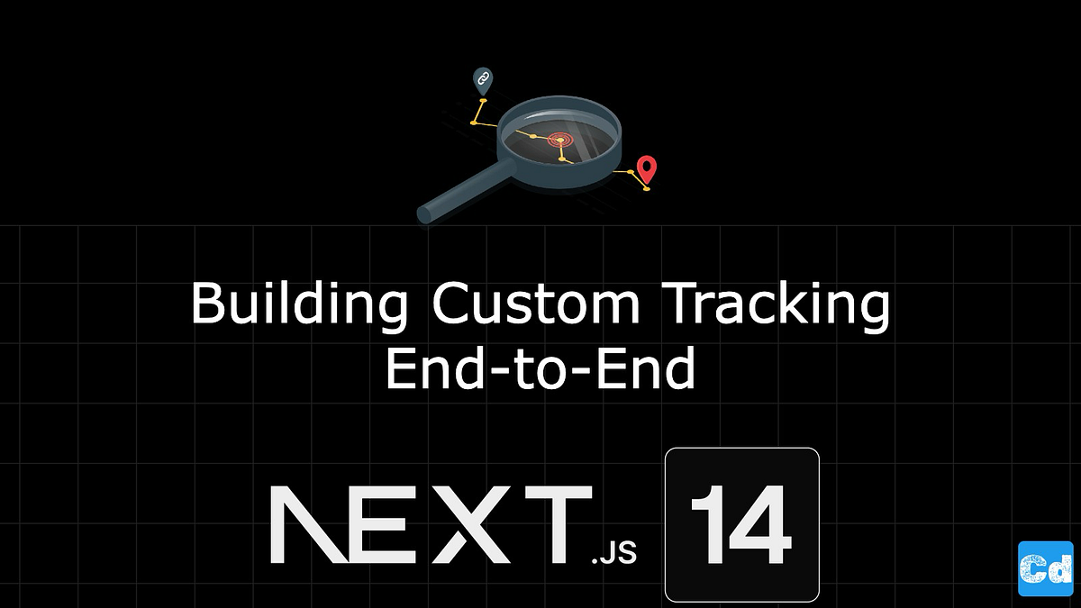Nextjs 14 Building Custom Client Side Tracking End To End By Cloudapp Dev Level Up Coding