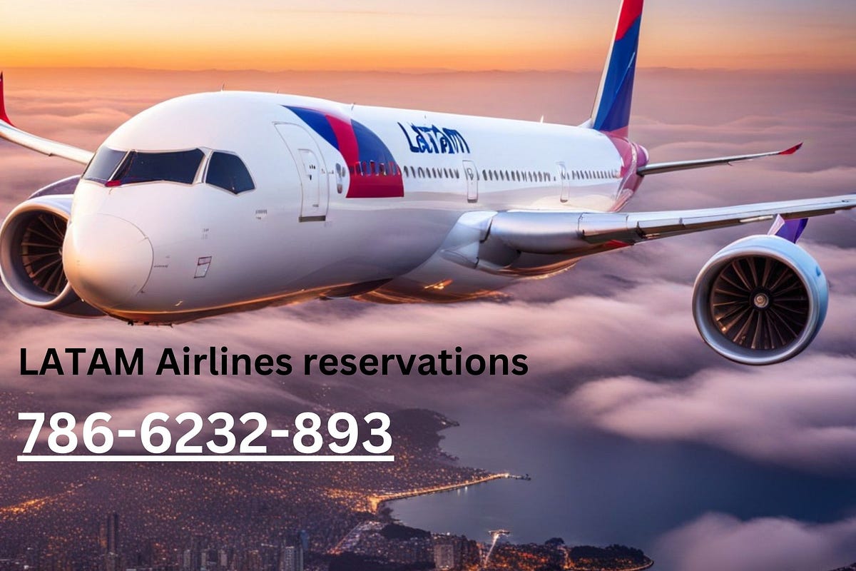 How do I make a reservation on LATAM Airlines? 7866232893 | by Olivia ...