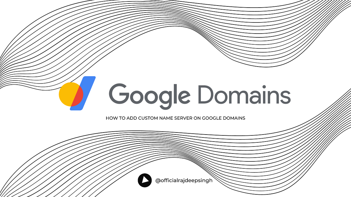 How To Add Custom Name Server On Google Domains. | by Rajdeep Singh ...