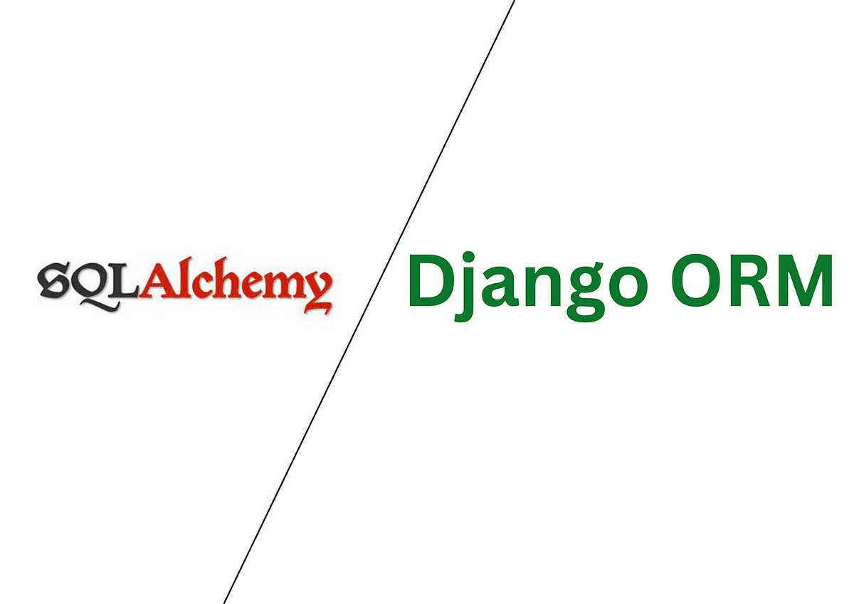 Django ORM vs SQLAlchemy: Which One to Use for Your Python Backend? in 2024 | by Samuel Getachew ...