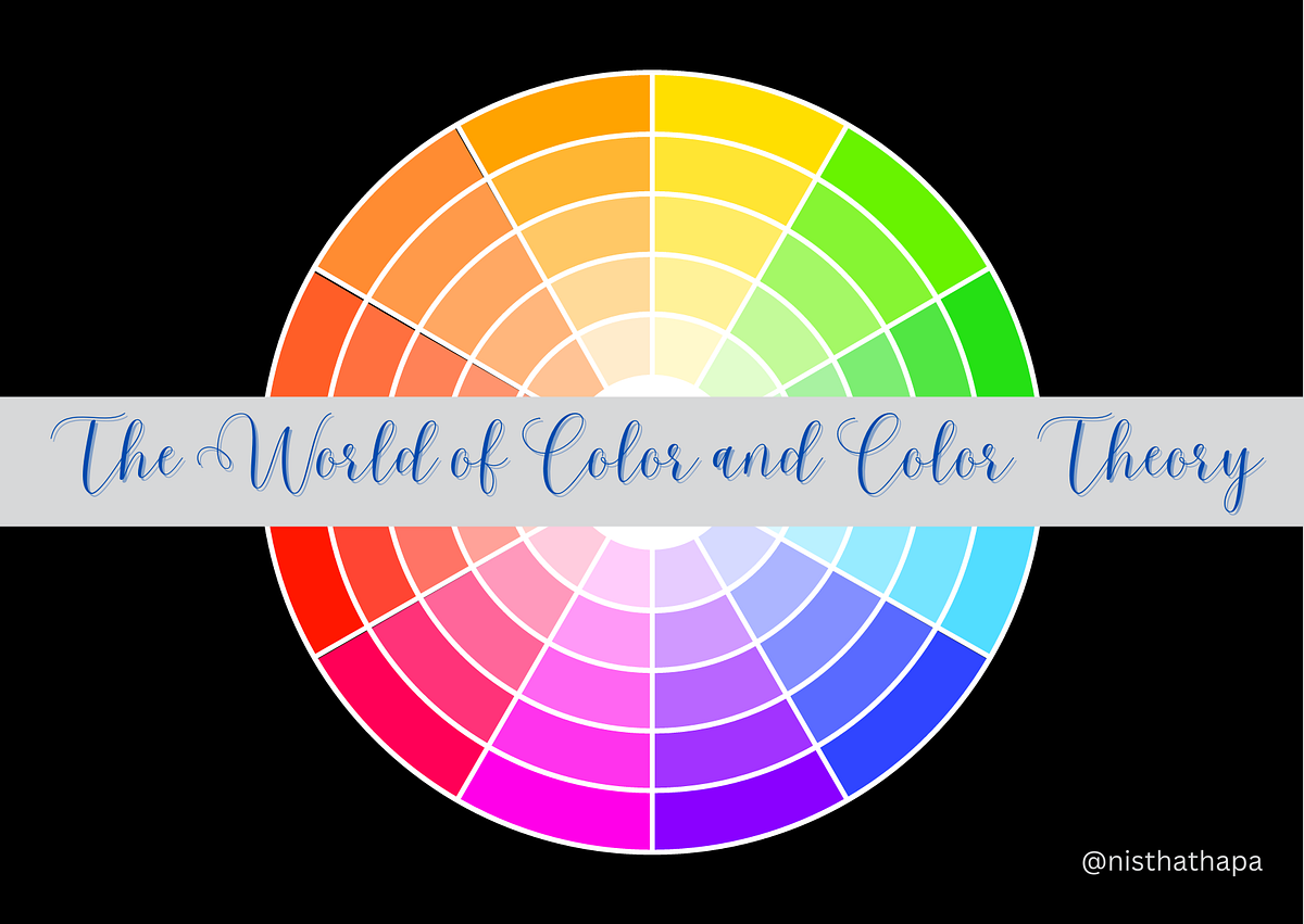 The World of Color and Color Theory | by Nistha Thapa | Medium