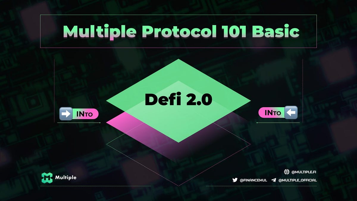 101 Basics into DeFi 2.0 with Multiple Protocol: Your Comprehensive ...