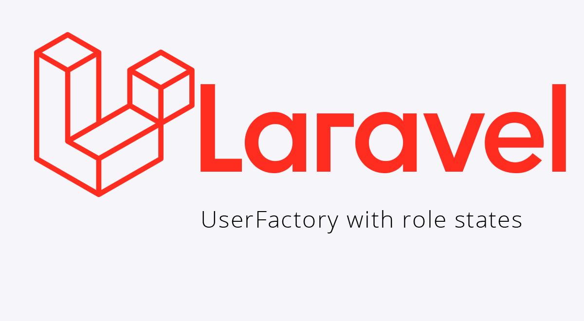 Laravel 8 User factory with role states | by Arne | Medium