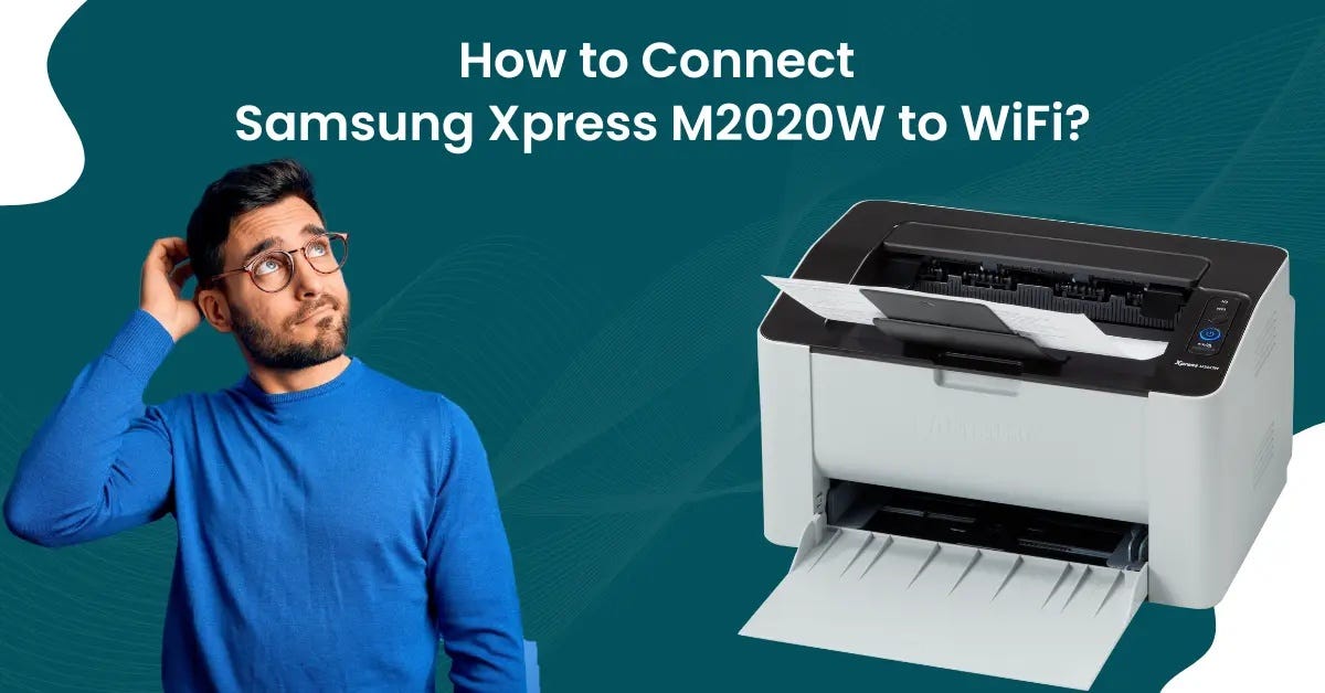 How to Connect Samsung Xpress M2020W to WiFi? | by Printertales | Medium