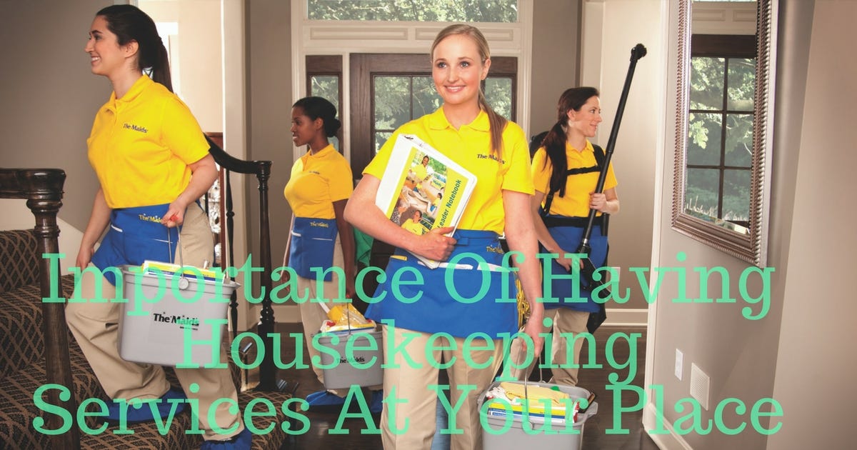 Importance Of Having Housekeeping Services At Your Place | by Nick ...