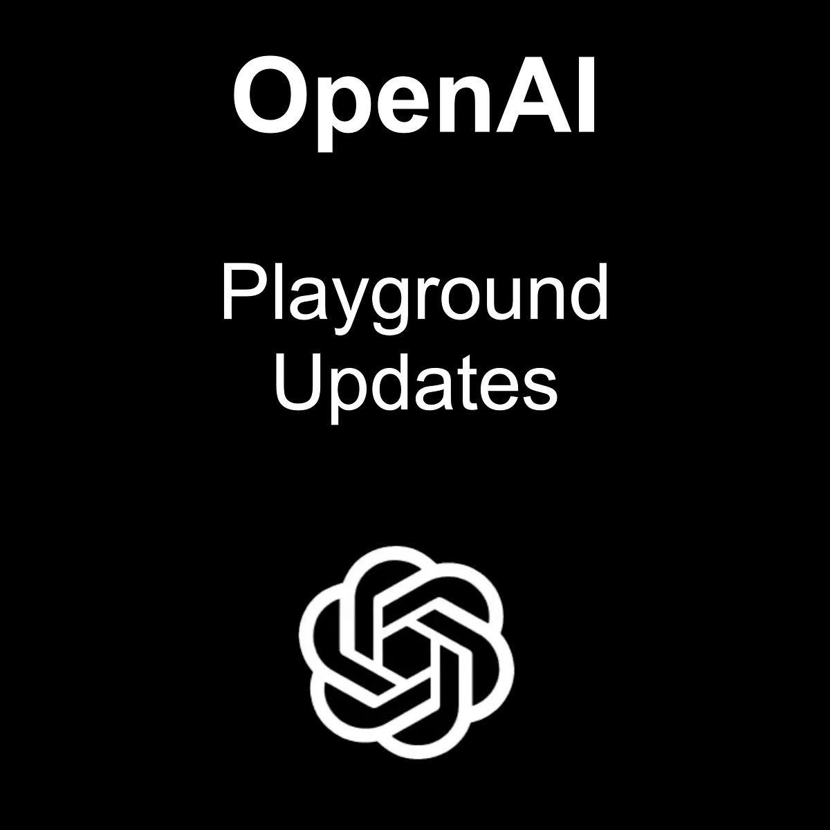 What Is Happening To OpenAI’s Playground? | by Cobus Greyling | Medium