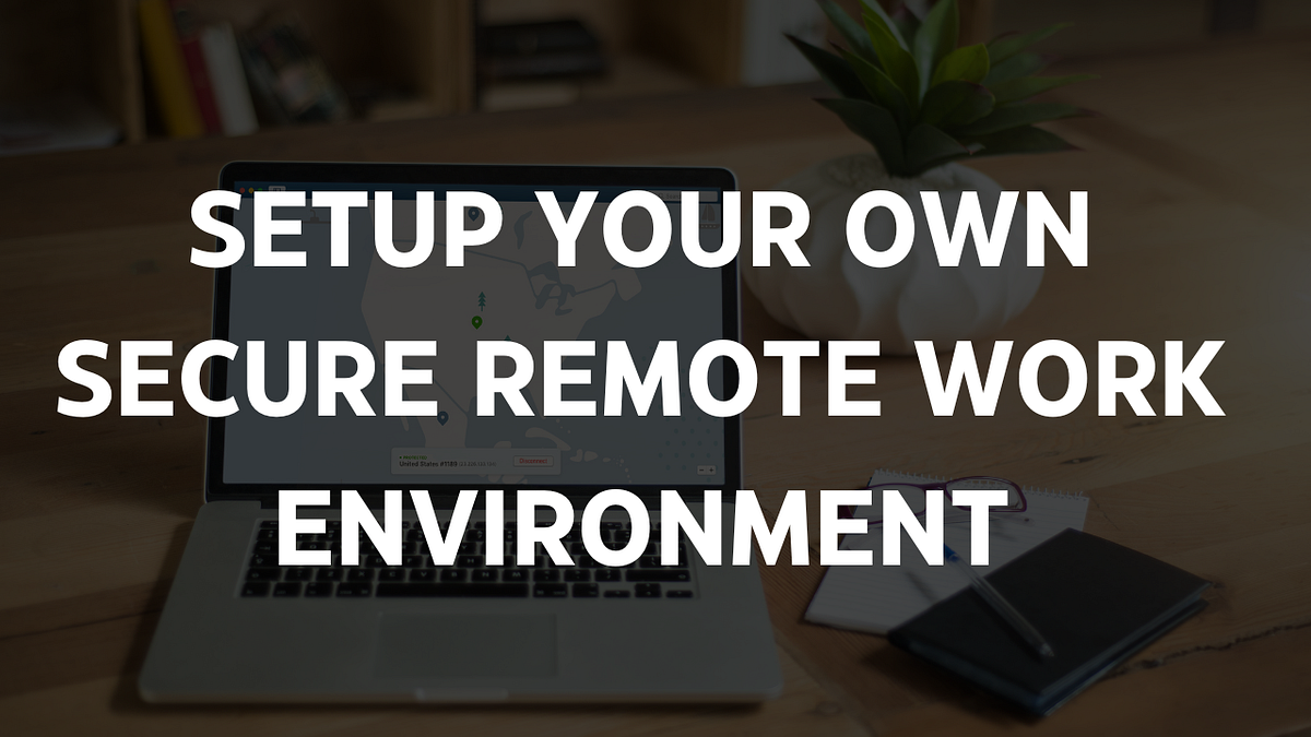 Cybersecurity Best Practices for Remote Work: Providing tips and guidelines to ensure secure ...