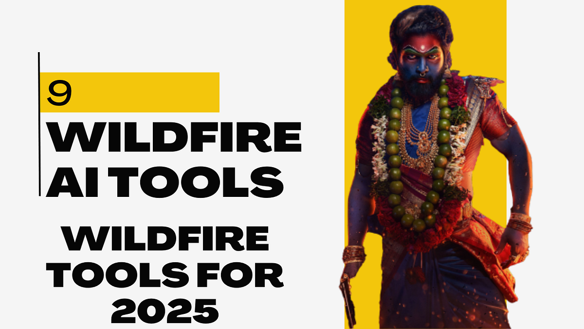 9 WILDFIRE AI TOOLS. WILDFIRE TOOLS for 2025 | by Gajanan Rajput💚 ...