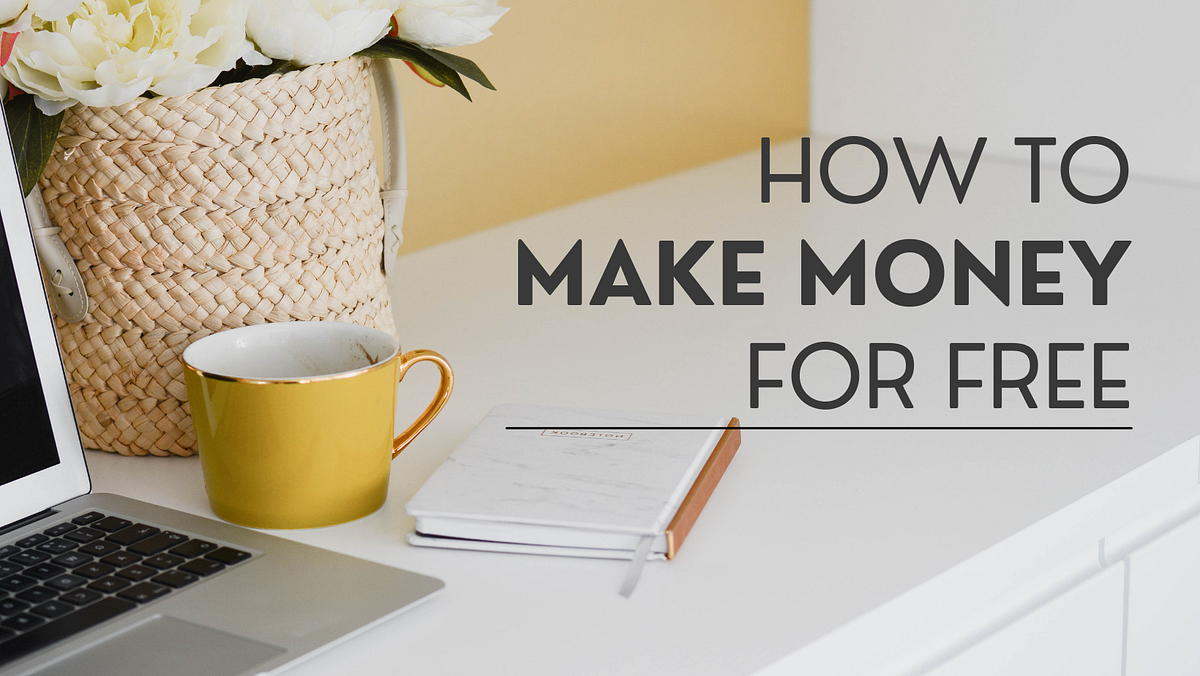 How to Make Money Online for Free (In 5 Simple Steps) | by Bright Ugedi ...