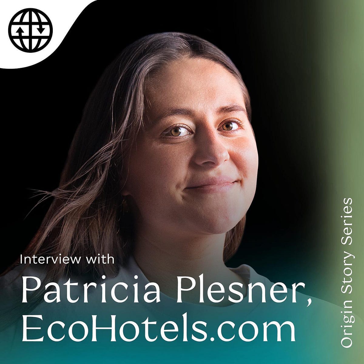 Origin Story Series W/ Patricia Plesner, EcoHotels.com | by Brighter ...