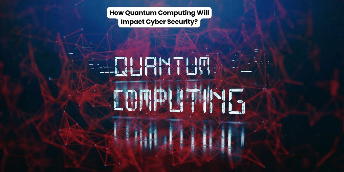 How Quantum Computing Will Impact Cyber Security? | by Tech Reportage | Medium