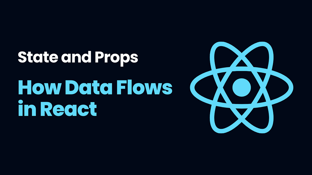 State and Props — How Data Flows in React - Felipe Dumont - Medium