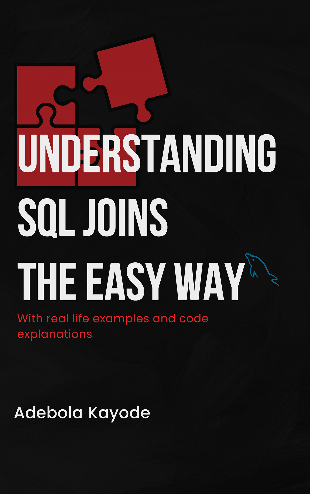 UNDERSTANDING SQL JOINS THE EASY WAY | by Adebola Kayode | Medium