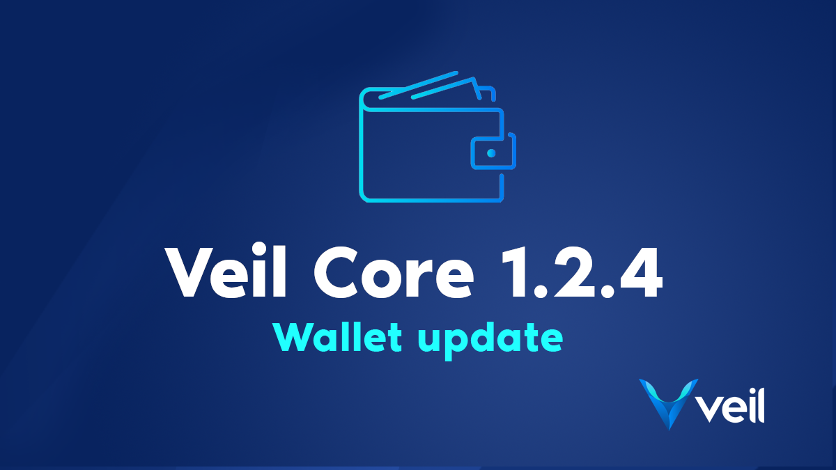 Veil wallet v1.2.4 | Sean Phillips VEIL-Project | Medium | VEIL-Project