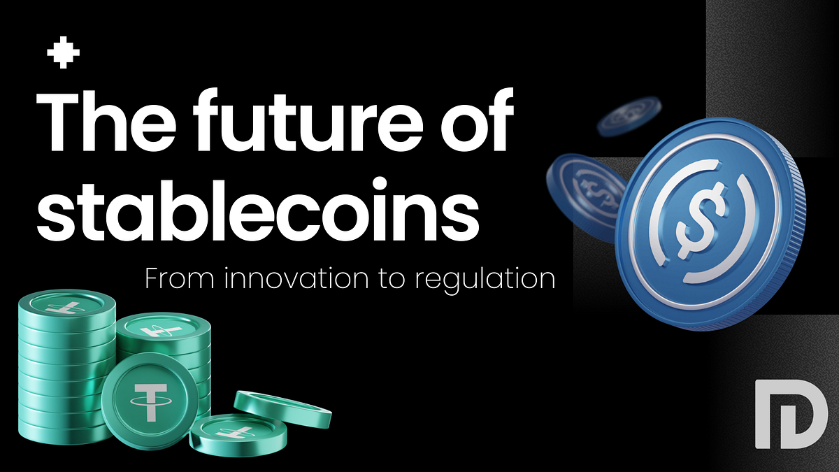 The future of stablecoins. From innovation to regulation | by Jose ...